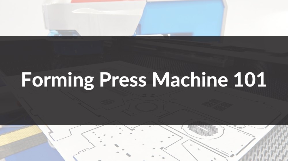 Forming Press Machine 101